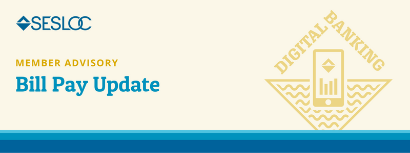 MEMBER ADVISORY | Bill Pay Update